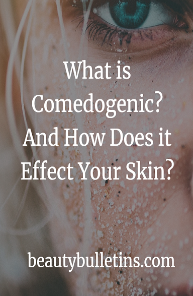 What is Comedogenic? And How Does it Effect Your Skin ...